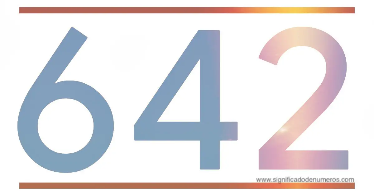 QUE SIGNIFICA EL NÚMERO 642 - Significado de los Números