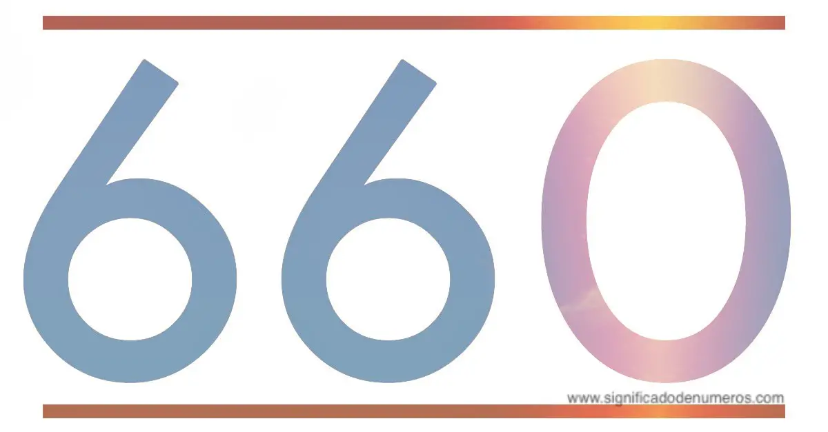 QUE SIGNIFICA EL NÚMERO 660 - Significado de los Números