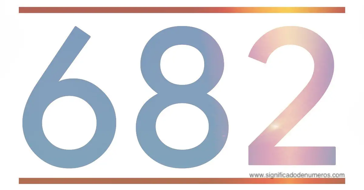 QUE SIGNIFICA EL NÚMERO 682 - Significado de los Números