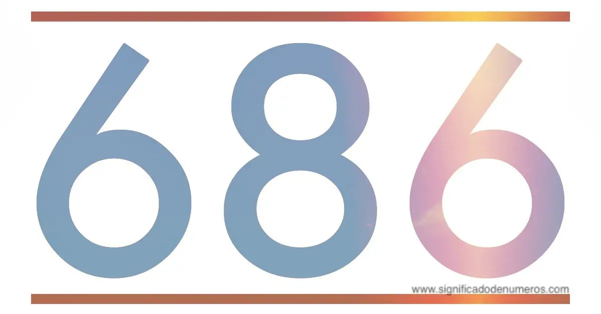 QUE SIGNIFICA EL NÚMERO 686 - Significado de los Números