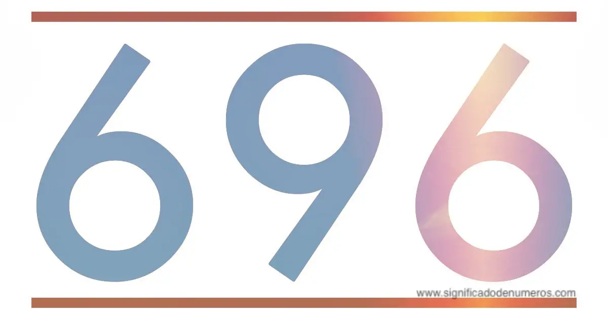 QUE SIGNIFICA EL NÚMERO 696 - Significado de los Números