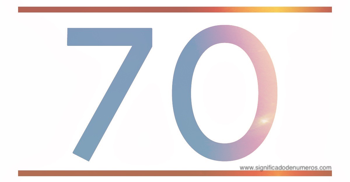 QUE SIGNIFICA EL NÚMERO 70 - Significado de los Números