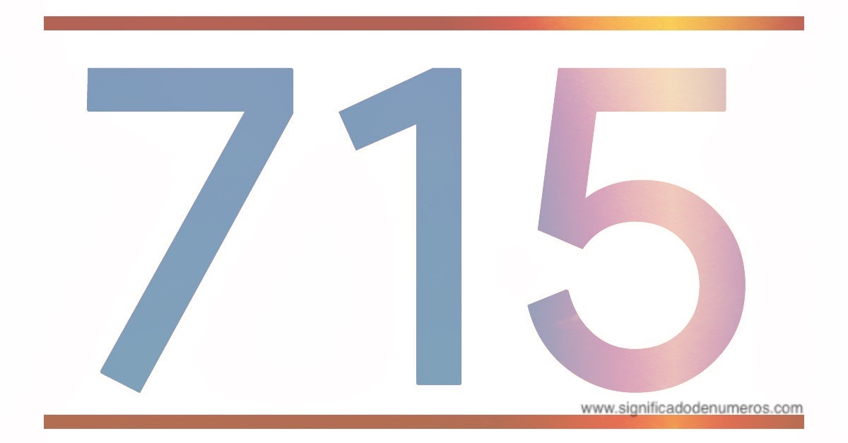 QUE SIGNIFICA EL NÚMERO 715 - Significado de los Números