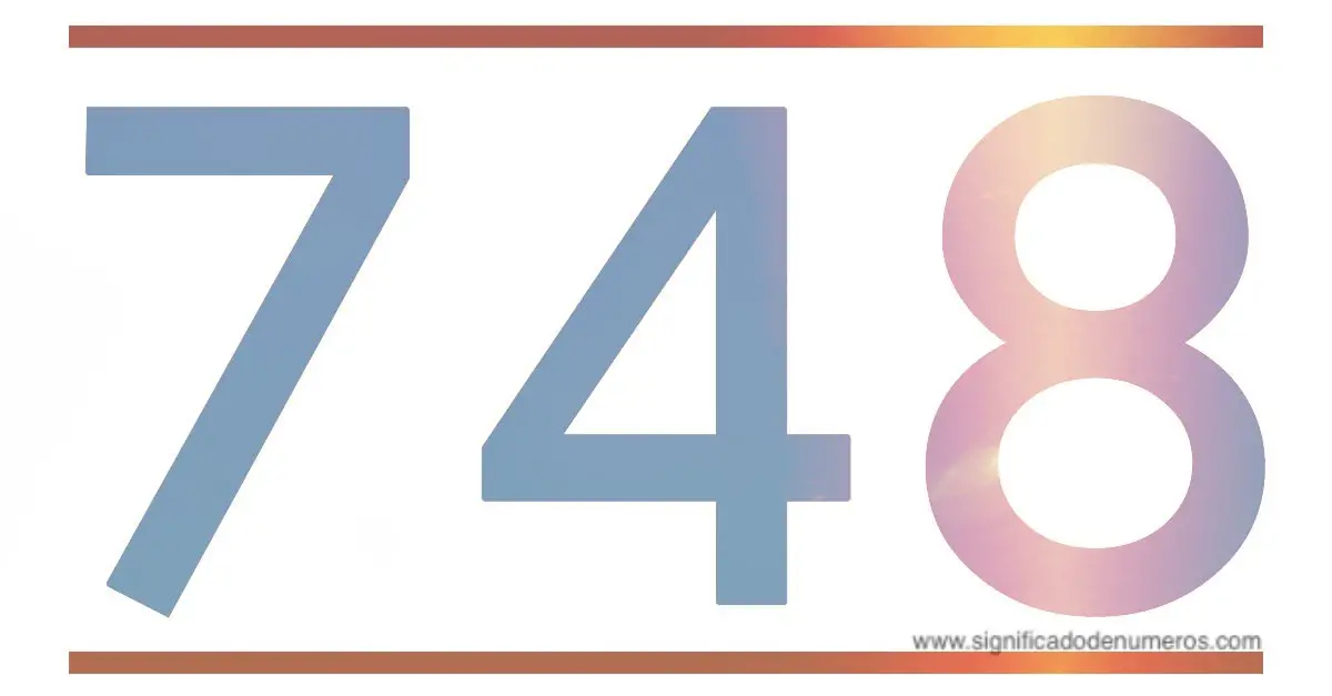 QUE SIGNIFICA EL NÚMERO 748 - Significado de los Números