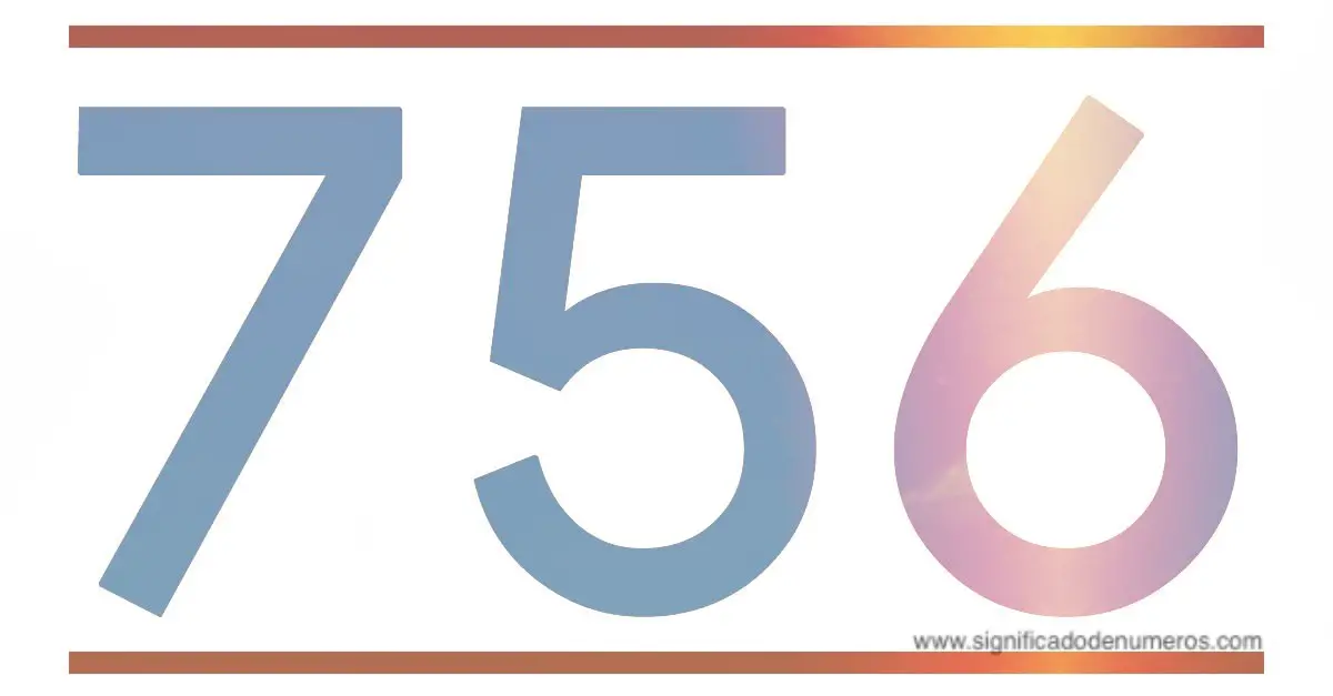 QUE SIGNIFICA EL NÚMERO 756 - Significado de los Números