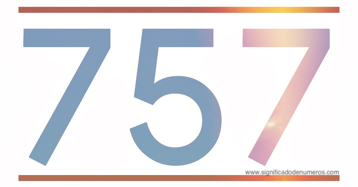 QUE SIGNIFICA EL NÚMERO 757 - Significado de los Números
