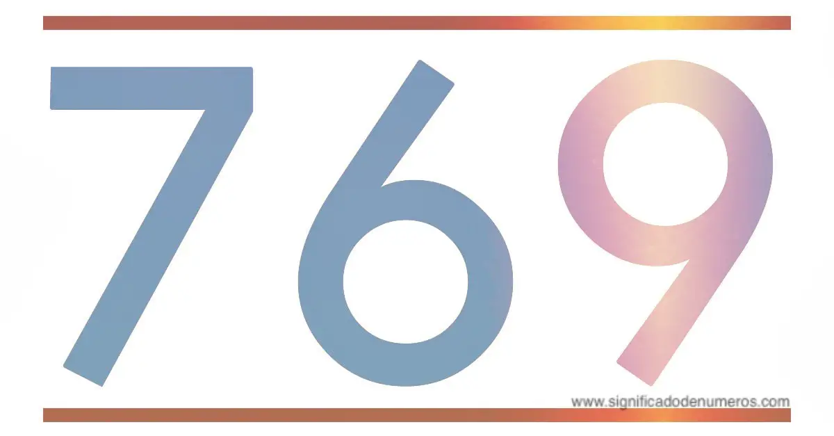 QUE SIGNIFICA EL NÚMERO 769 - Significado de los Números