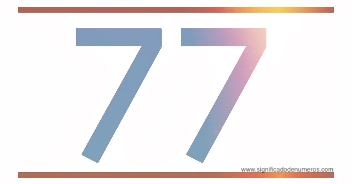 QUE SIGNIFICA EL NÚMERO 77 - Significado de los Números