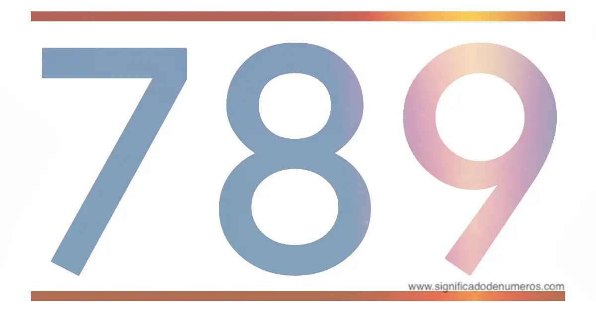 QUE SIGNIFICA EL NÚMERO 789 - Significado de los Números