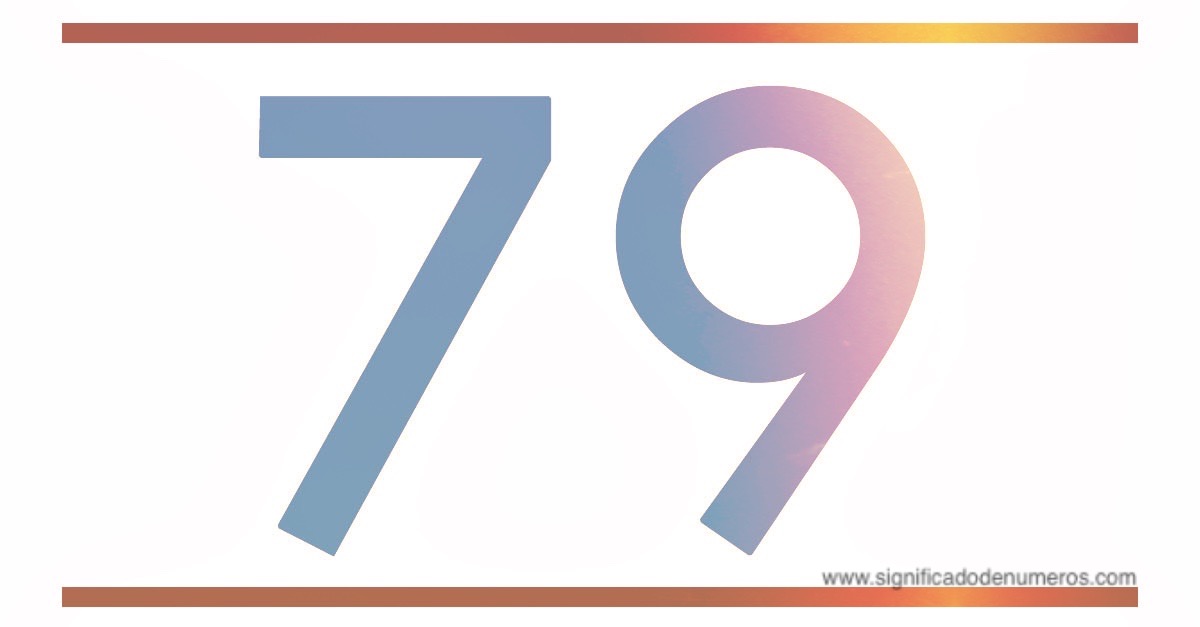 QUE SIGNIFICA EL NÚMERO 79 - Significado de los Números