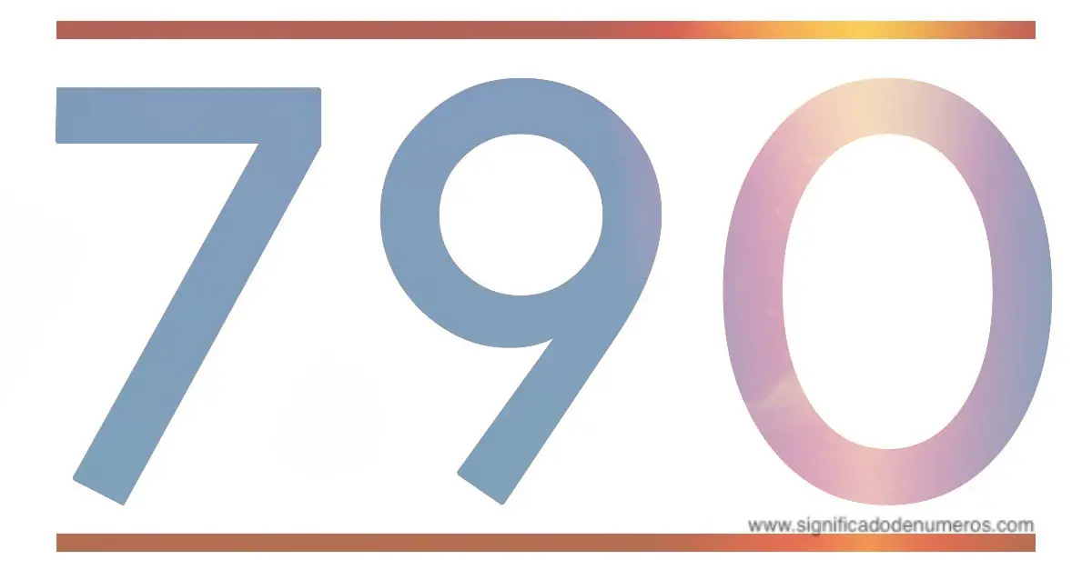 QUE SIGNIFICA EL NÚMERO 790 - Significado de los Números