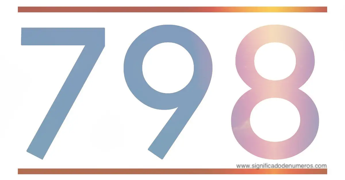 QUE SIGNIFICA EL NÚMERO 798 - Significado de los Números
