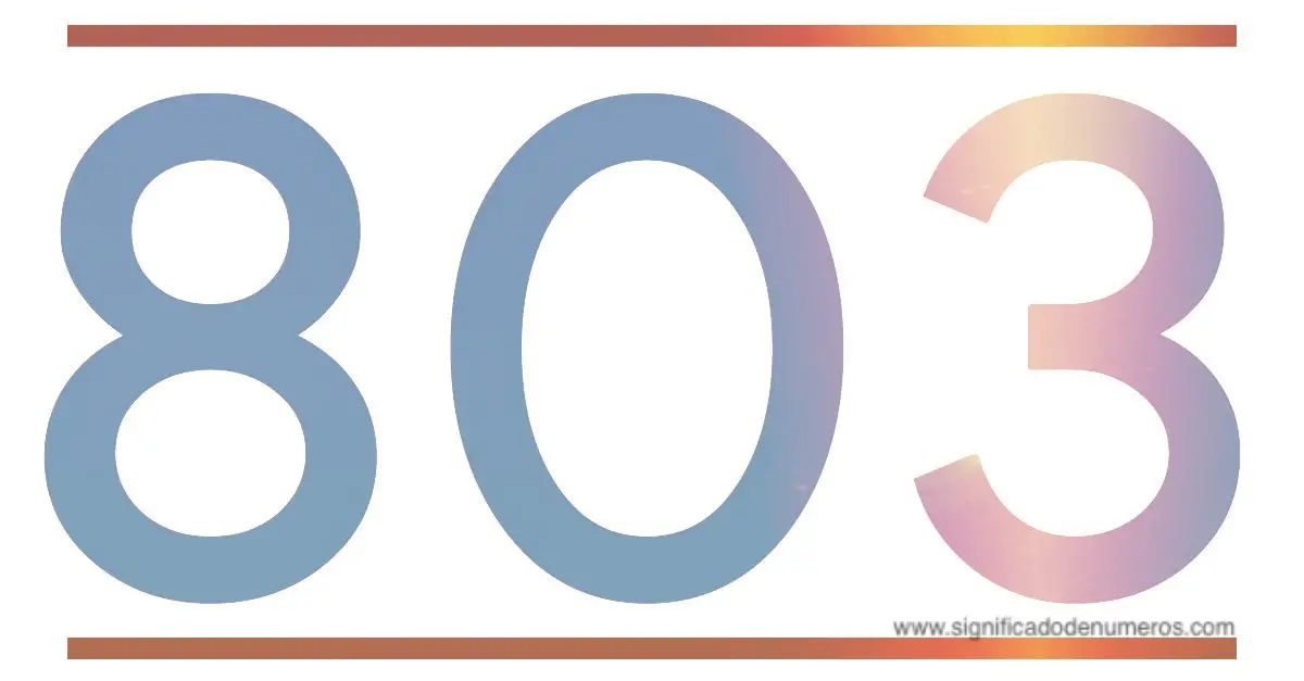 QUE SIGNIFICA EL NÚMERO 803 - Significado de los Números