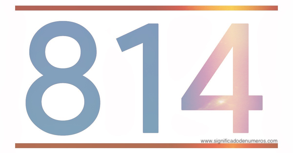 QUE SIGNIFICA EL NÚMERO 814 - Significado de los Números