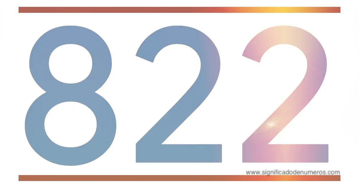 QUE SIGNIFICA EL NÚMERO 822 - Significado de los Números