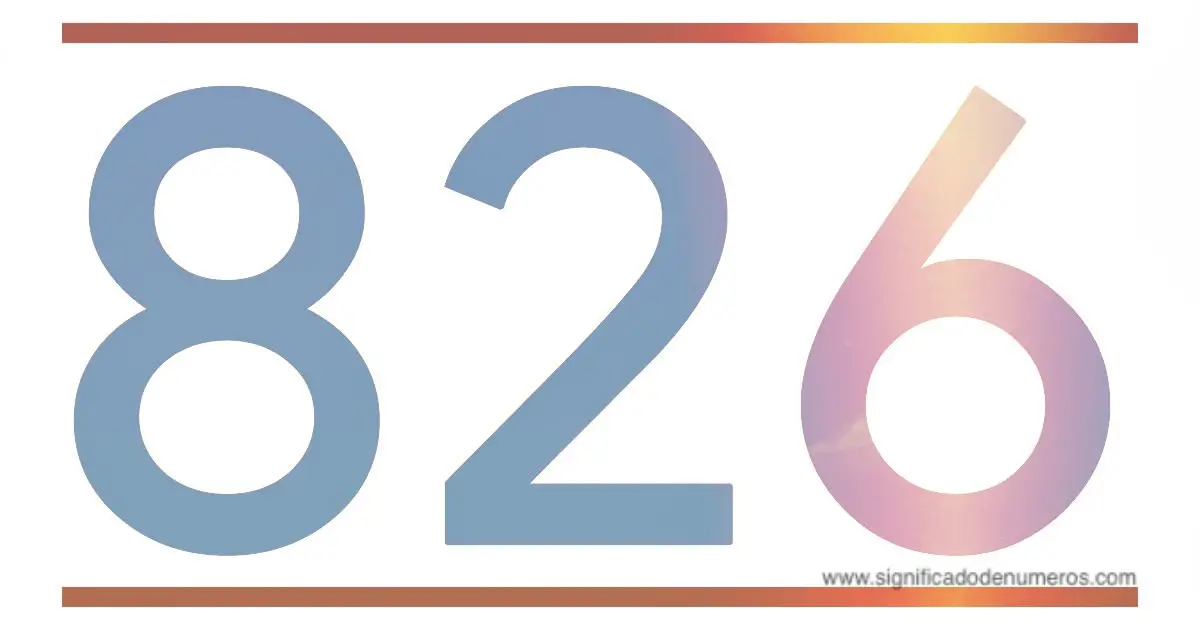 QUE SIGNIFICA EL NÚMERO 826 - Significado de los Números