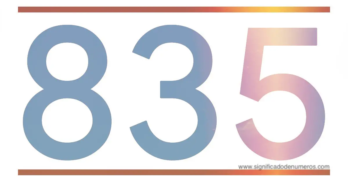 QUE SIGNIFICA EL NÚMERO 835 - Significado de los Números