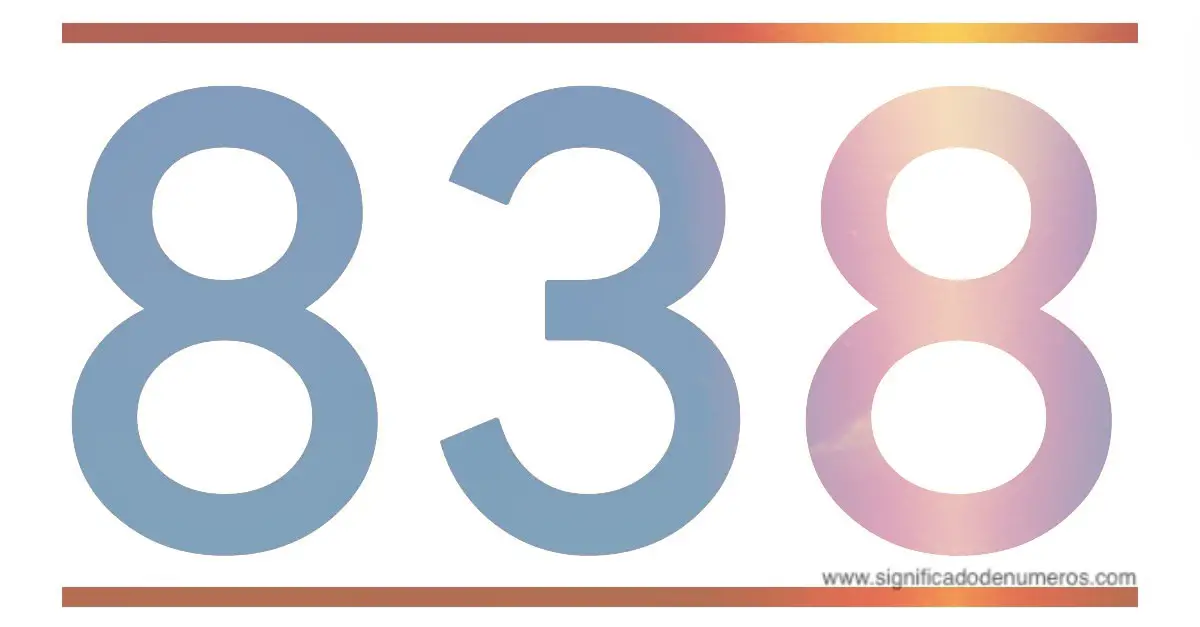 QUE SIGNIFICA EL NÚMERO 838 - Significado de los Números