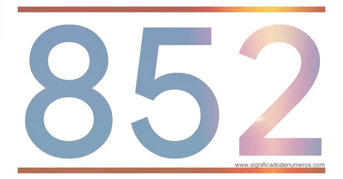 QUE SIGNIFICA EL NÚMERO 852 - Significado de los Números