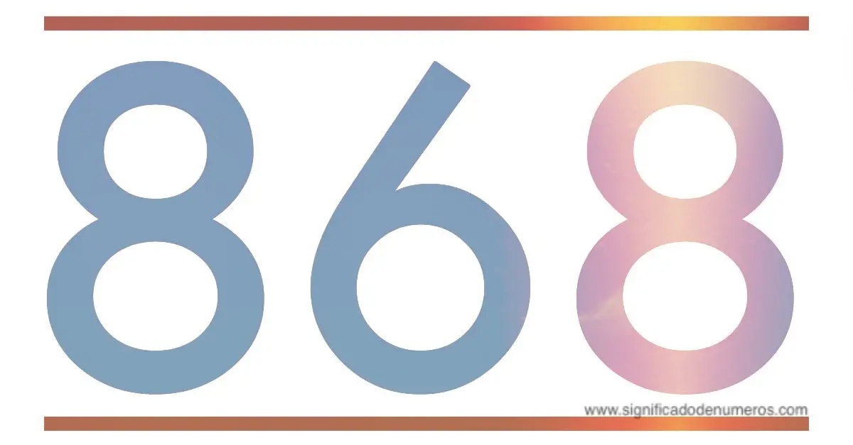 QUE SIGNIFICA EL NÚMERO 868 - Significado de los Números