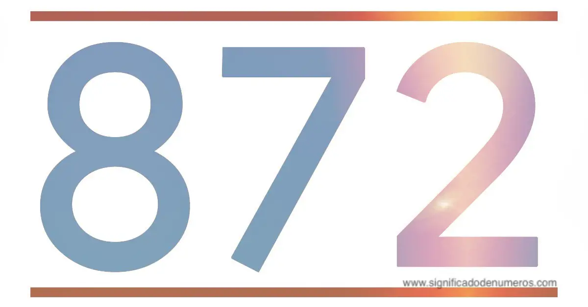 QUE SIGNIFICA EL NÚMERO 872 - Significado de los Números