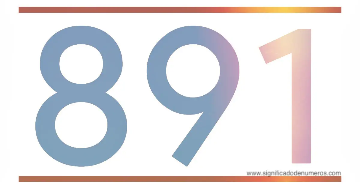 QUE SIGNIFICA EL NÚMERO 891 - Significado de los Números