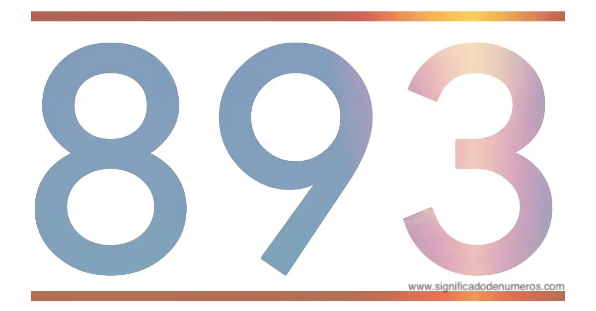 QUE SIGNIFICA EL NÚMERO 893 - Significado de los Números