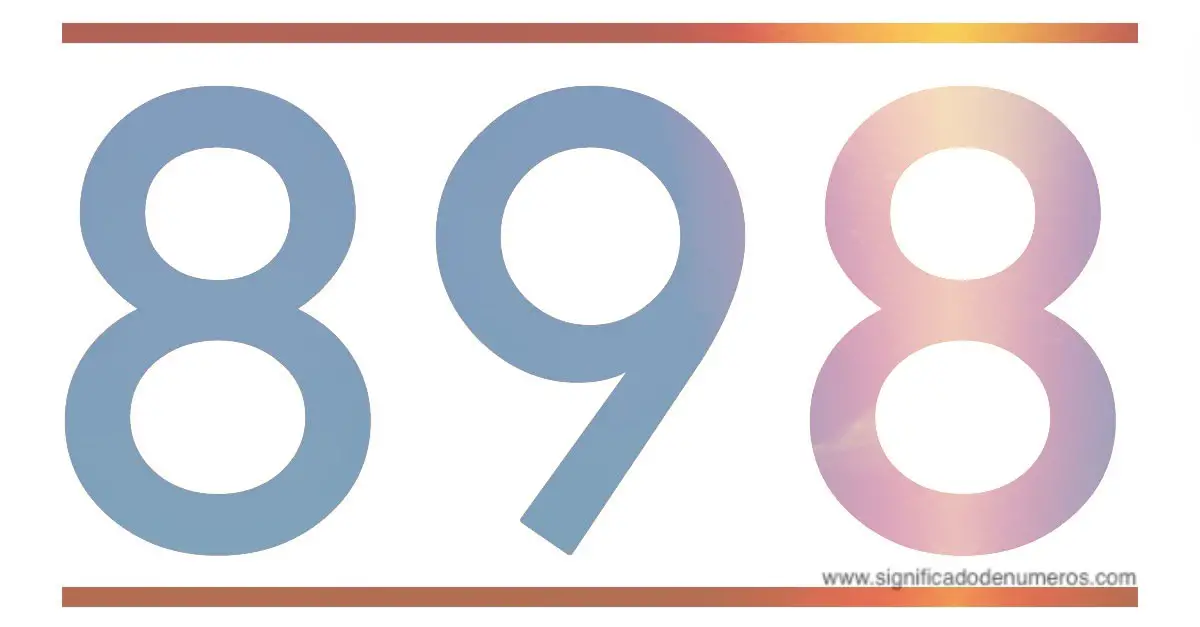 QUE SIGNIFICA EL NÚMERO 898 - Significado de los Números