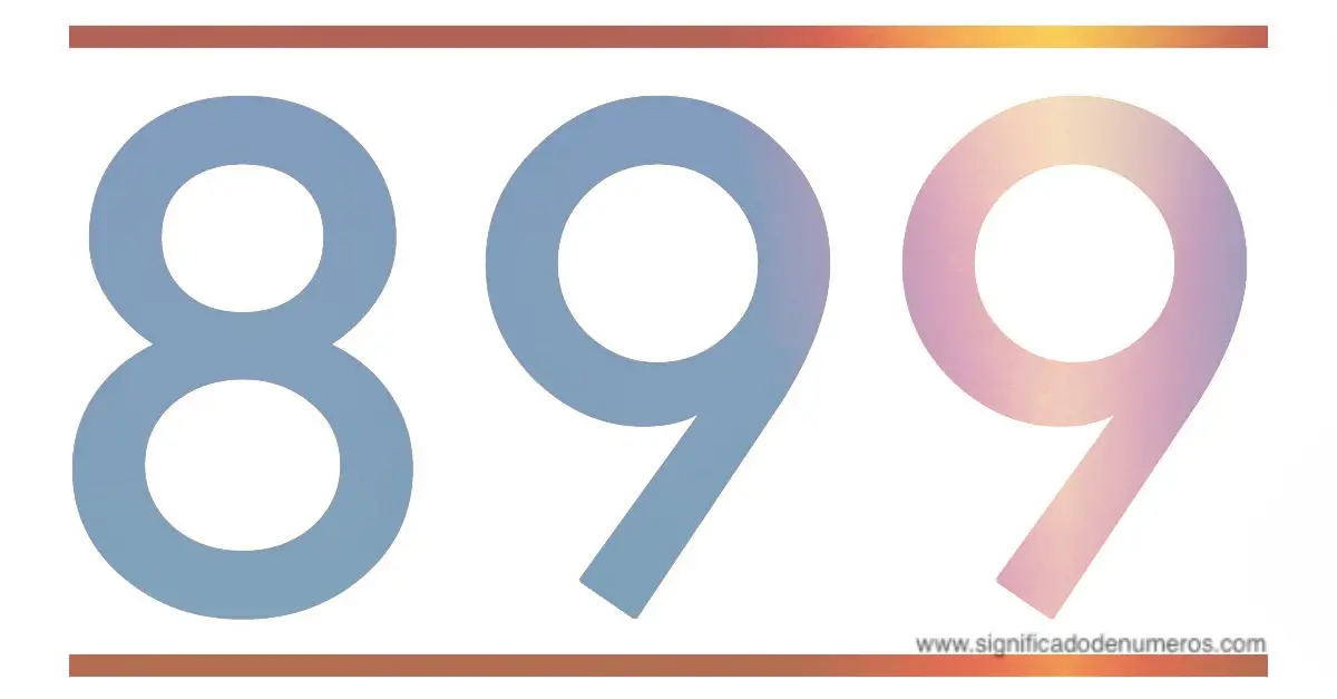 QUE SIGNIFICA EL NÚMERO 899 - Significado de los Números