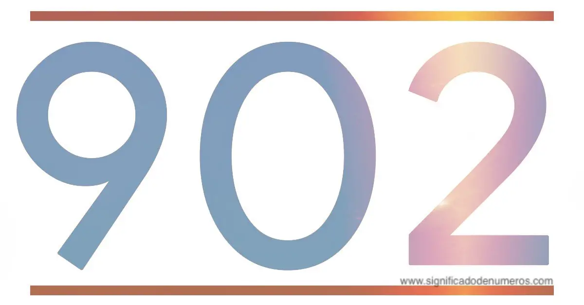 QUE SIGNIFICA EL NÚMERO 902 - Significado de los Números