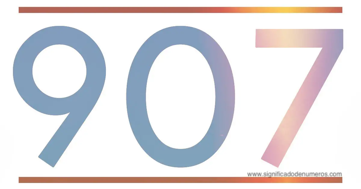 QUE SIGNIFICA EL NÚMERO 907 - Significado de los Números