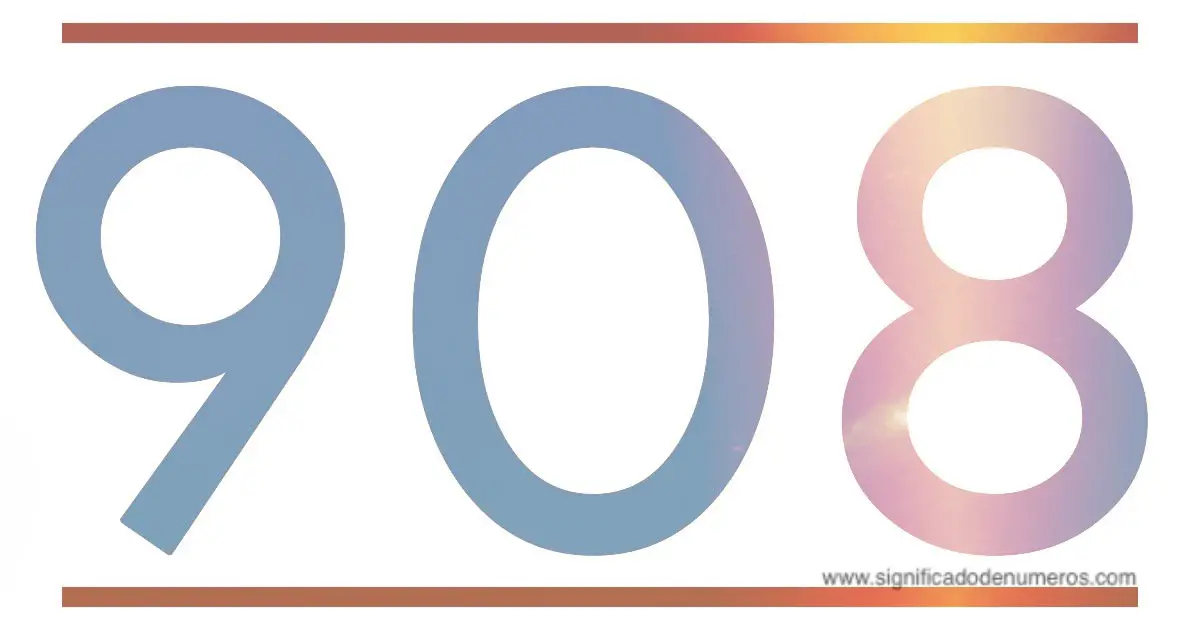 QUE SIGNIFICA EL NÚMERO 908 - Significado de los Números