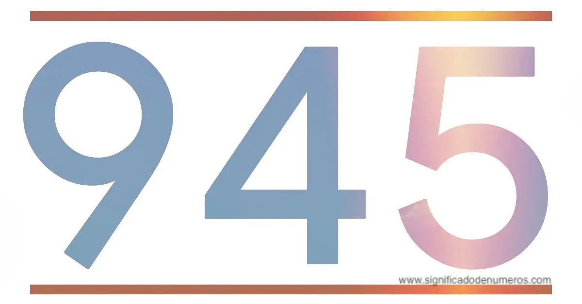QUE SIGNIFICA EL NÚMERO 945 - Significado de los Números
