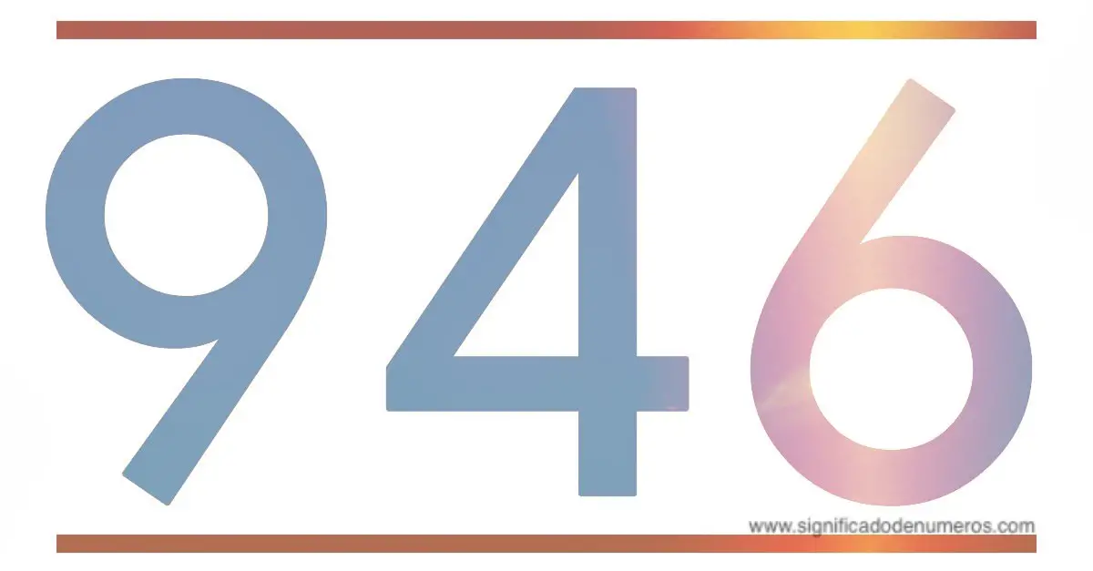 QUE SIGNIFICA EL NÚMERO 946 - Significado de los Números