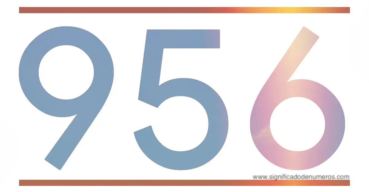 QUE SIGNIFICA EL NÚMERO 956 - Significado de los Números