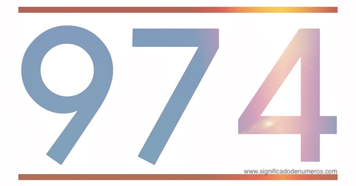 QUE SIGNIFICA EL NÚMERO 974 - Significado de los Números